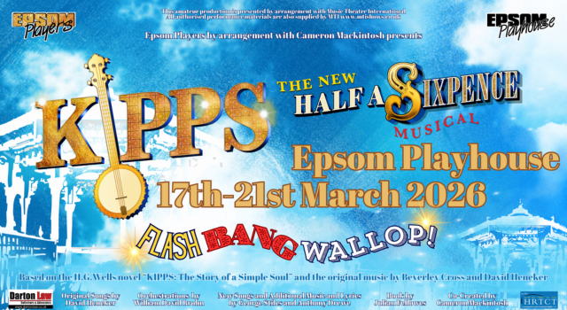 Kipps: The New Half A Sixpence Musical presented by Epsom Players ...